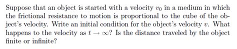 solved suppose that an object is started with a velocity vo