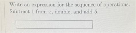Solved Write An Expression For The Sequence Of Operations