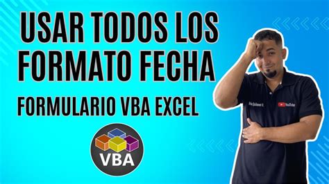Como Usar Todos Los Formato Fecha En El Formulario Vba Excel Cap 103
