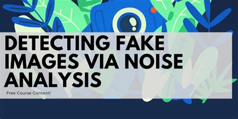 Detecting Fake Images Via Noise Analysis Forensics Tutorial Free