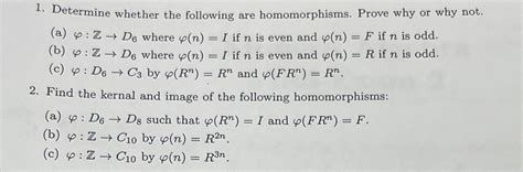 Solved Determine Whether The Following Are Homomorphisms