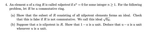 solved 4 an element a of a ring r is called nilpotent if