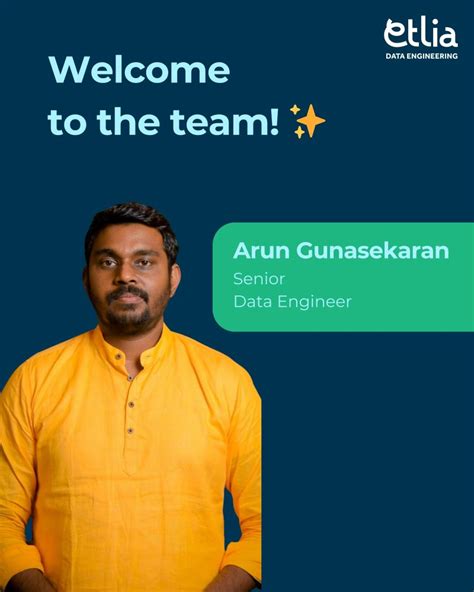Etlia On Linkedin This Week We Welcomed Arun To Our Growing Team As A Senior Data Engineer