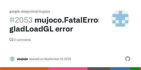 Mujoco FatalError GladLoadGL Error Issue Google Deepmind Mujoco GitHub