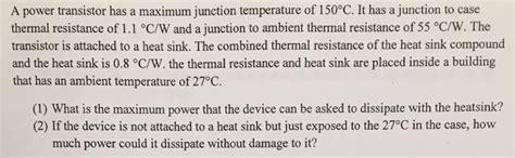 Solved A Power Transistor Has A Maximum Junction Temperature