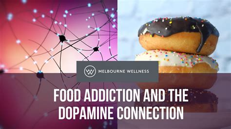 Unveiling The Connection Food Addiction And The Dopamine Connection Melbourne Wellness