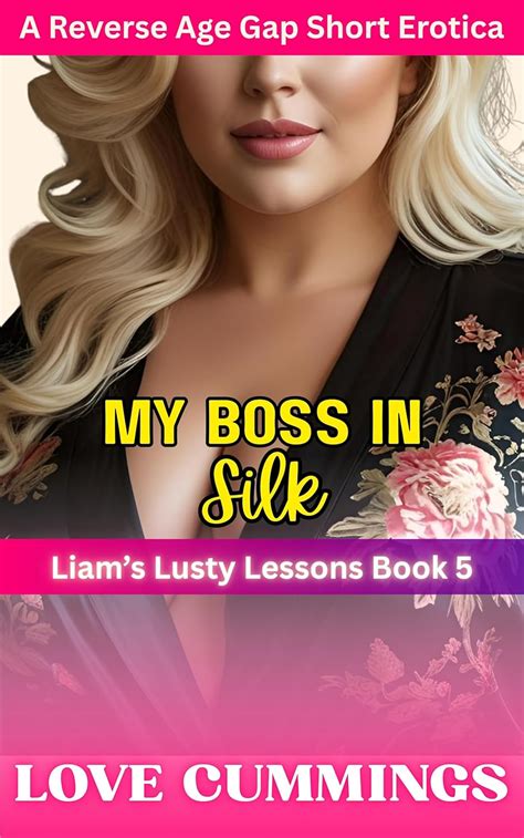 My Boss In Silk A Bbw Office Erotica Short Liams Lusty Lessons