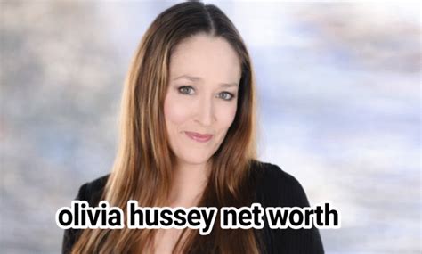 Olivia Hussey Net Worth A Powerful Life Story Of Fame Grace And The High Cost Of Early