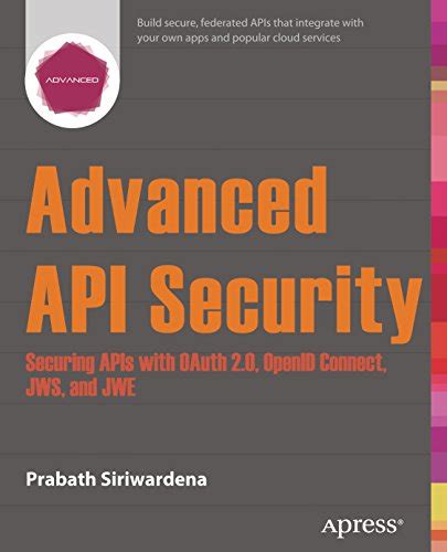 advanced api security securing apis with oauth 2 0 openid