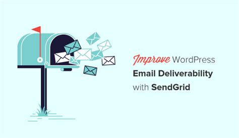 How To Improve Wordpress Email Deliverability With Sendgrid