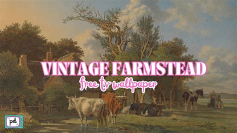 Vintage Farmstead Free Tv Wallpaper Vintage Farm Frame Tv Art