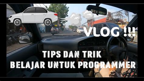 Vlog 40 Tips Dan Trik Belajar Untuk Programmer Youtube