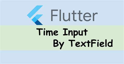 Flutter Timestamp Input By Textfield Technical Feeder
