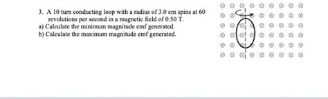 solved 3 a 10 turn conducting loop with a radius of 3 0 cm