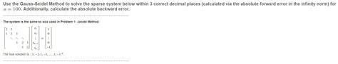 Solved Use The Gauss Seidel Method To Solve The Sparse Chegg