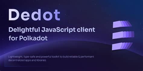 Github Dedotdevdedot Delightful Javascript Client For Polkadot And Polkadot Sdk Based
