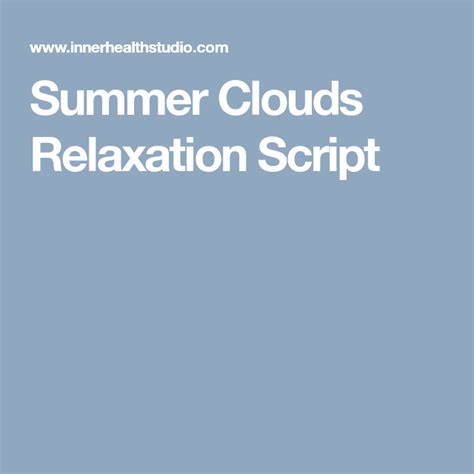 Summer Clouds Relaxation Script Relaxation Scripts Clouds Guided Imagery