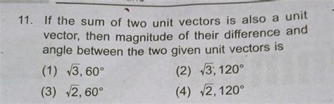 If The Sum Of Two Unit Vectors Is Also A Unit Vector Then Magnitude Of T