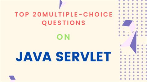 20 Best Multiple Choice Questions On Java Servlet Infotechsite