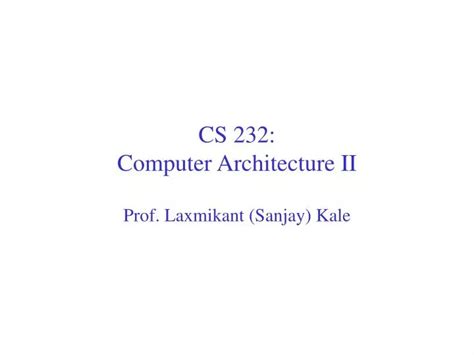 Ppt Cs 232 Computer Architecture Ii Powerpoint Presentation Free