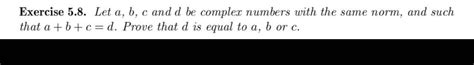 solved exercise 5 8 ﻿let a b c ﻿and d ﻿be complex numbers