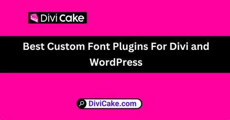 Best Custom Font Plugins For Divi And Wordpress • Divi Cake Blog