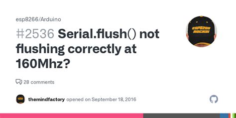 Serialflush Not Flushing Correctly At 160mhz · Issue 2536 · Esp8266arduino · Github