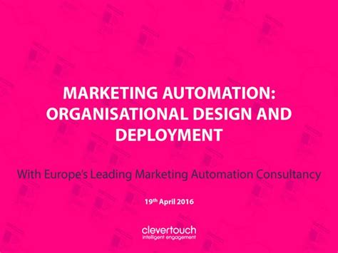 Marketing Automation Organisational Design And Deployment Ppt