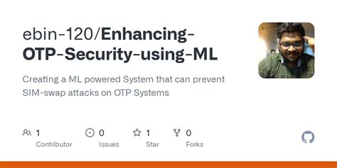 GitHub Ebin 120 Enhancing OTP Security Using ML Creating A ML Powered System That Can Prevent