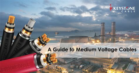A Guide To Medium Voltage Cables Keystone Cable