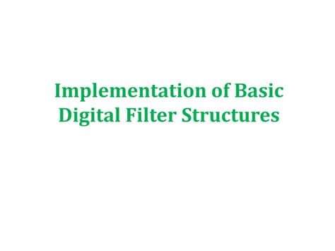 Digital Filter Structures Pptx Consumer Electronics Technology