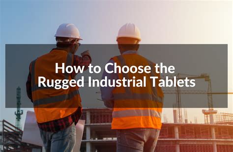 How To Choose The Rugged Industrial Tablets