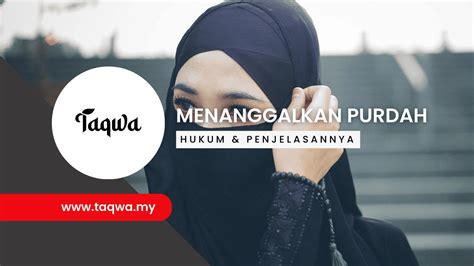 Hukum Buka Purdah And Nasihat Untuk Wanita Yang Berpurdah