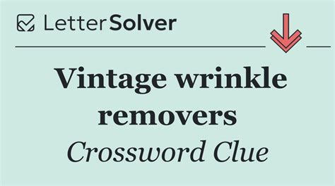 Vintage Wrinkle Removers Crossword Clue Answers