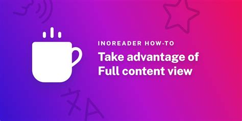 Take Advantage Of The Full Content View In Inoreader Inoreader Blog