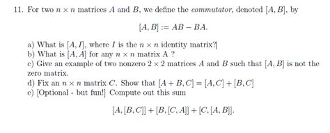 Solved 11 For Two N X N Matrices A And B We Define The