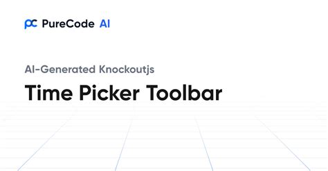 Build Great Knockoutjs Time Picker Toolbar Components Faster Using Ai Tools
