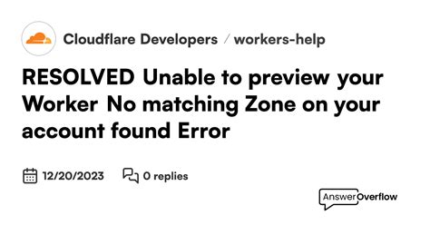 Resolved Unable To Preview Your Worker No Matching Zone On Your Account Found Error