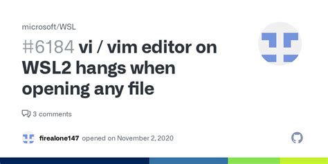 Vi Vim Editor On WSL Hangs When Opening Any File Issue Microsoft WSL GitHub