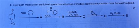 Solved Draw each molecule for the following reaction | Chegg.com