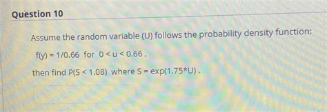 Solved Question 10 Assume The Random Variable U Follows
