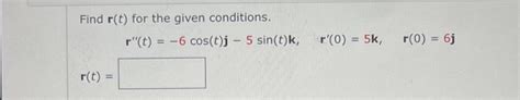 Solved Find R T For The Given Conditions Chegg Com