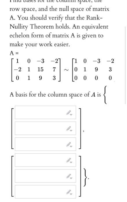 Solved Row Space And The Null Space Of Matrix A You Should Chegg Com