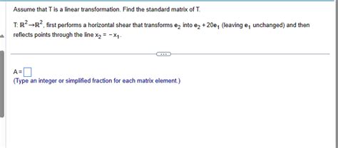 Solved Assume That T Is A Linear Transformation Find The Chegg
