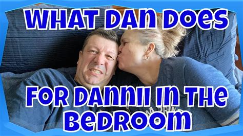 Daily Vlog 37 13th May What Dan Does For Dannii In The Bedroom YouTube