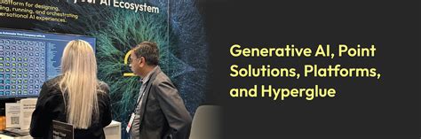 Generative AI Point Solutions Platforms And Hyperglue