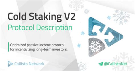 Cold Staking V2 Protocol Description Callisto Network