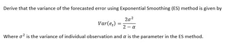 Solved Derive That The Variance Of The Forecasted Error