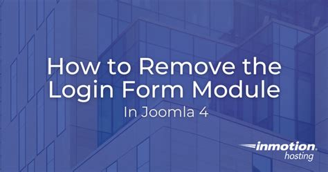How To Remove The Login Form Module In Joomla 4 Explained