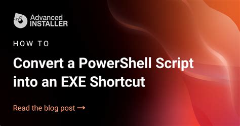 How To Convert A Powershell Script Into An Exe Shortcut
